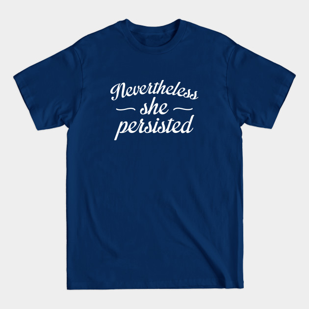 Nevertheless She Persisted - Nevertheless She Persisted - T-Shirt sold by Cow | SKU 4734871 | 40 ...